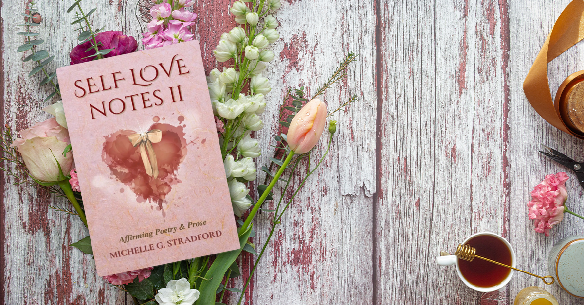 Self Love Notes II Has Arrived – Michelle Stradford